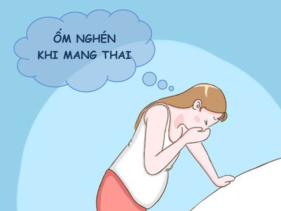 Ốm nghén khi mang thai: Nguyên nhân và biện pháp giảm thiểu