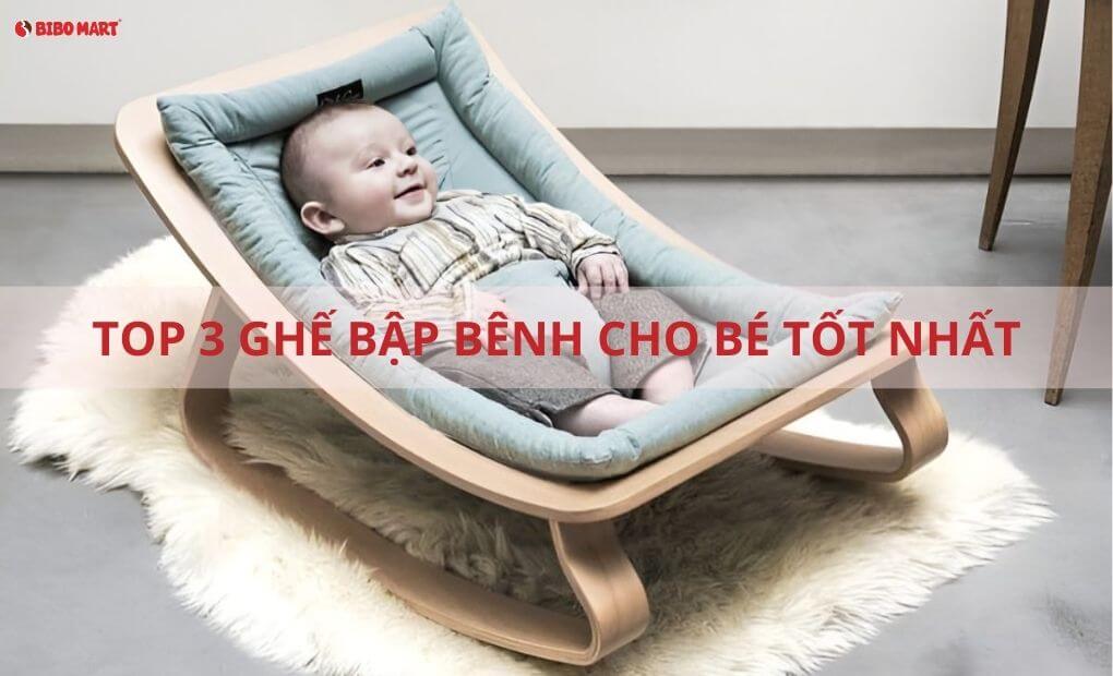 Top 3 ghế bập bênh cho bé tốt nhất hiện nay năm 2025
