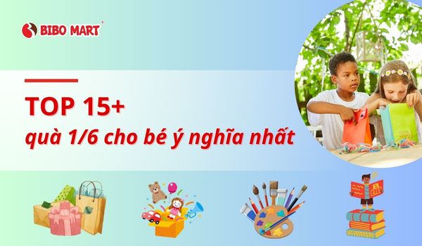 Top 15+ gợi ý món quà 1/6 cho bé ý nghĩa nhất - Cẩm nang Bibomart