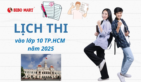 Lịch thi vào lớp 10 TP.HCM năm 2025 – Cập nhật liên tục - Cẩm nang Bibomart